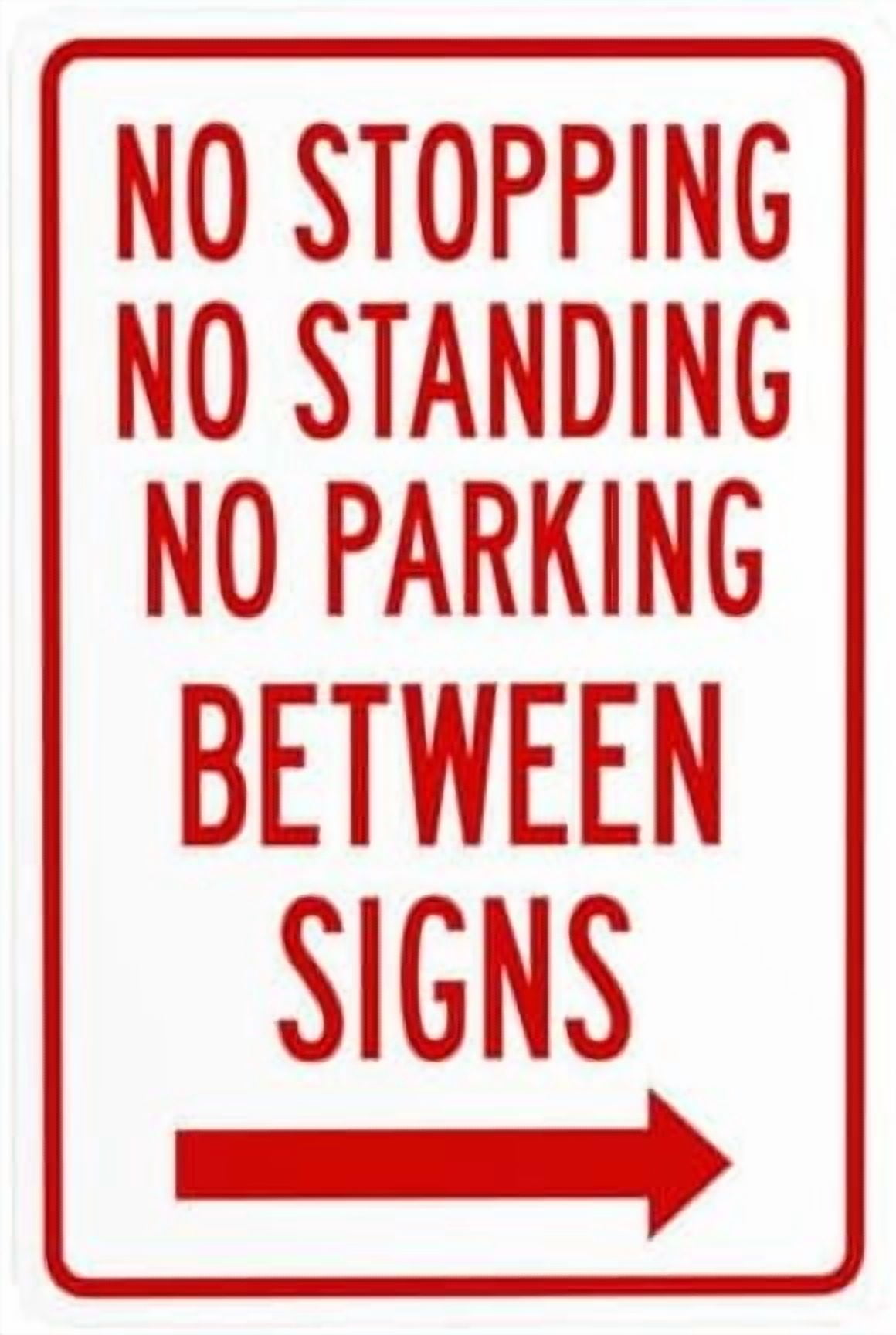 No Stopping Standing Or Parking Between Signs With Arrow Metal Warning ...
