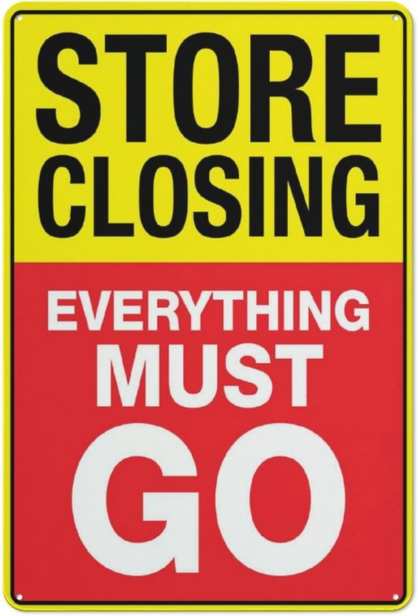 Store Closing Everything Must Go Sign Sign, 8 X 12 Grade Reflective ...