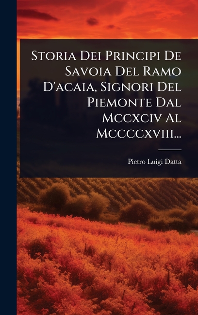 Storia Dei Principi De Savoia Del Ramo D'acaia, Signori Del Piemonte ...