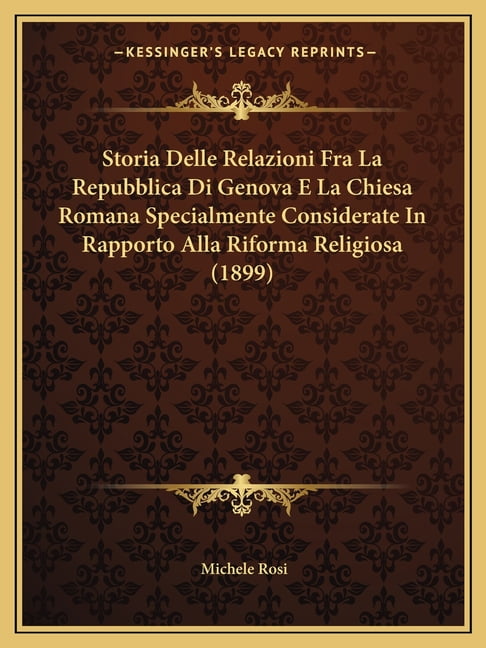Storia Delle Relazioni Fra La Repubblica Di Genova E La Chiesa Romana ...
