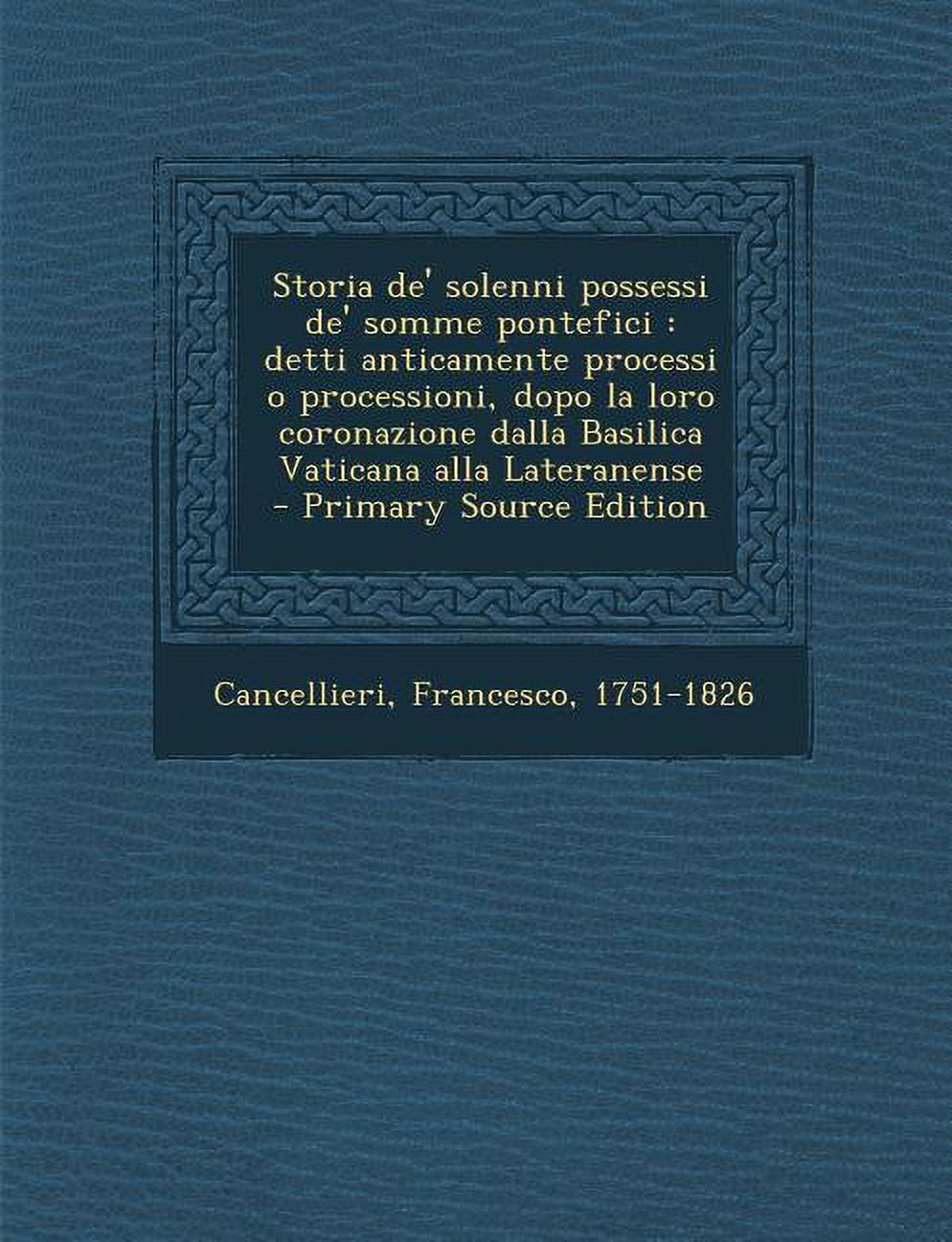 Storia de' solenni possessi de' somme pontefici : detti anticamente ...