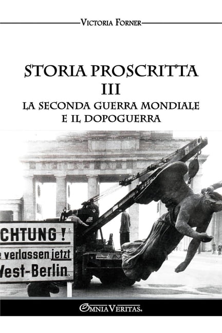 Storia proscritta III - La seconda guerra mondiale e il dopoguerra: Il ruolo degli agenti ebrei ...