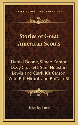 Pre-Owned Stories of Great American Scouts: Daniel Boone, Simon Kenton ...