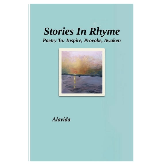 Stories In Rhyme: Poetry To: Inspire, Provoke, Awaken, (Paperback ...
