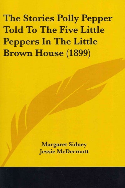 Stories Polly Pepper Told To The Five Little Peppers In The Little ...