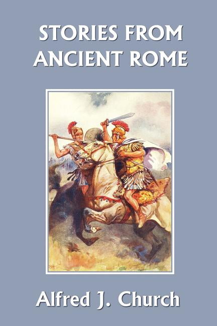Stories from Ancient Rome (Yesterday's Classics), (Paperback) - Walmart.com