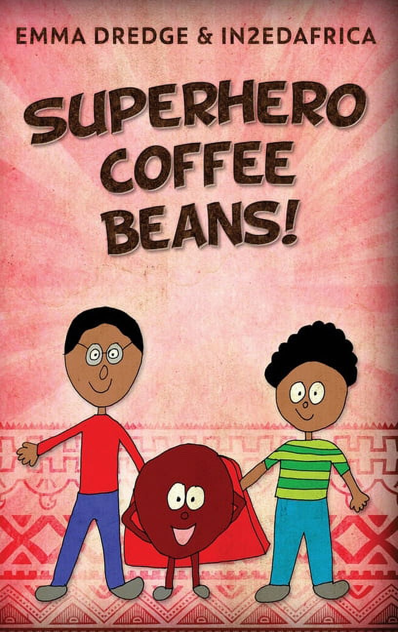 Stories from In2ed Africa Superhero Coffee Beans!, Book 8, (Hardcover ...