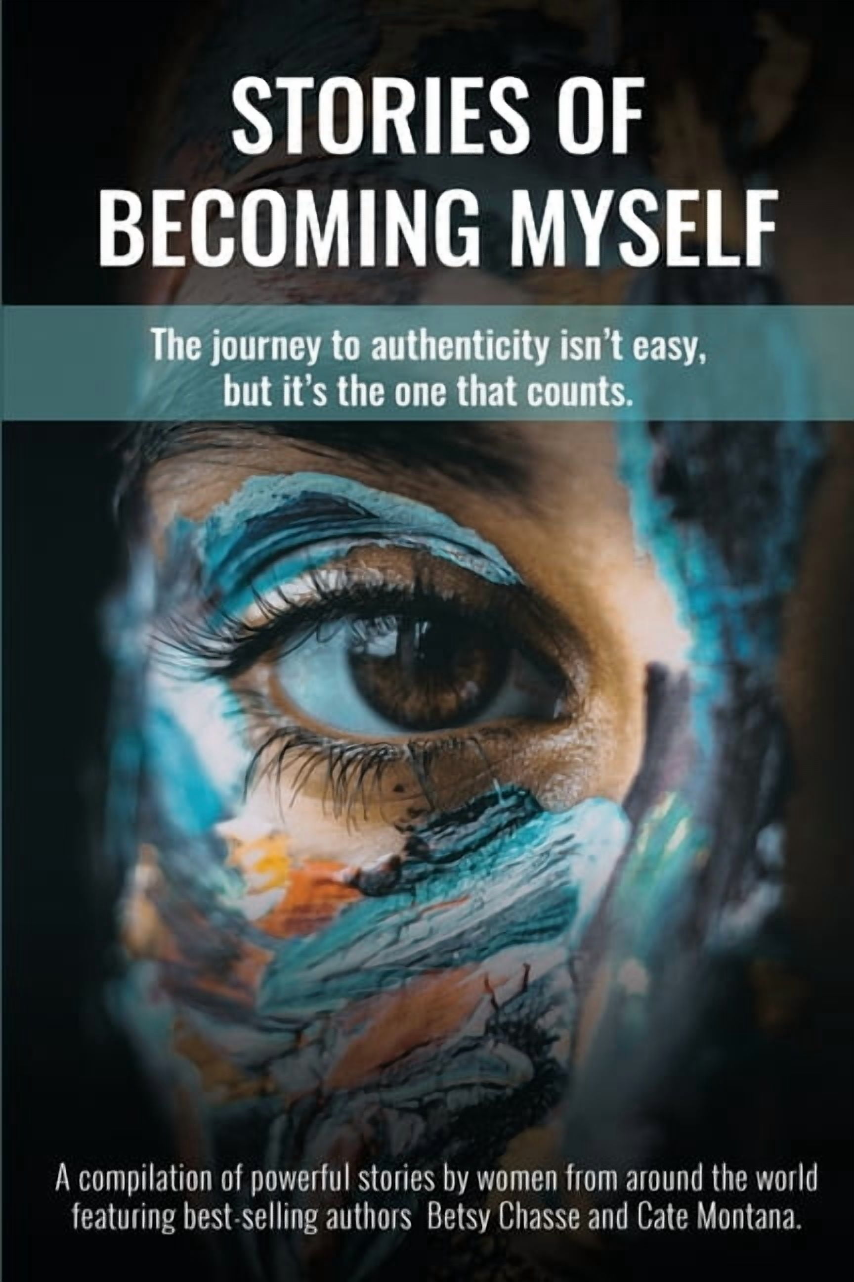 Stories of Becoming Myself: The journey to authenticity isn't easy, but ...