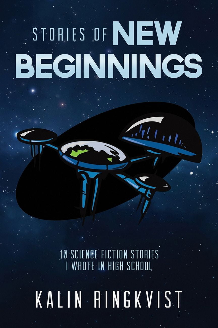 Stories of New Beginnings: 10 Science Fiction Stories I Wrote in High ...