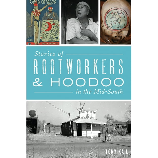 Stories of Rootworkers & Hoodoo in the Mid-South (Paperback) - Walmart.com