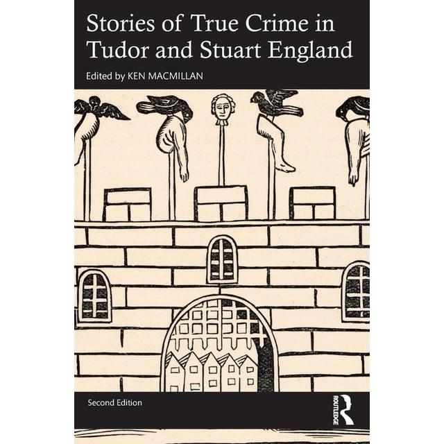 Stories of True Crime in Tudor and Stuart England, (Paperback ...