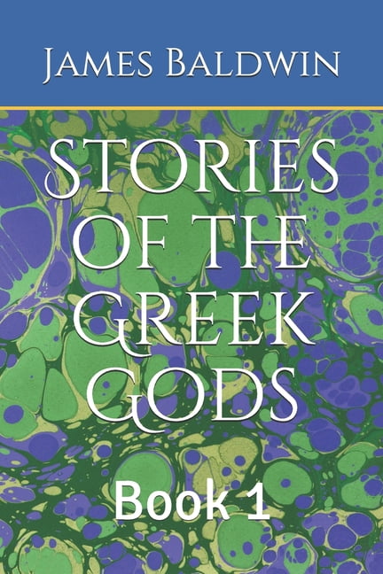 Stories of the Greek Gods: Stories of the Greek Gods : Book 1 (Series ...