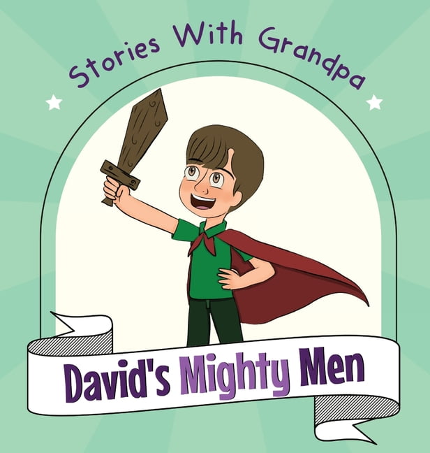 Stories with Grandpa David's Mighty Men: Stories With Grandpa, Book 1 ...