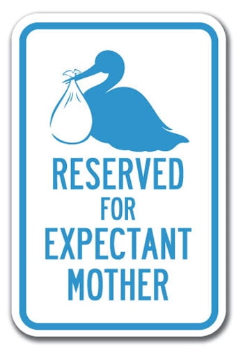 Stork Parking - Reserved For Expectant Mother Sign 12" x 18" Heavy ...