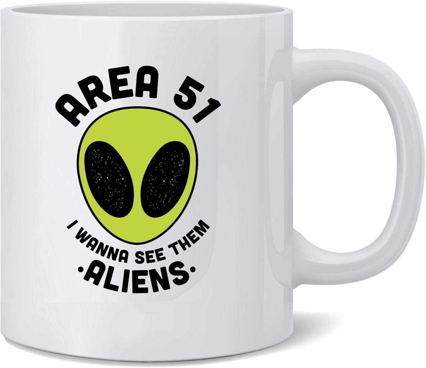 Storm Area 51 I Wanna See Them Aliens Funny Meme Ceramic Coffee Mug Tea ...