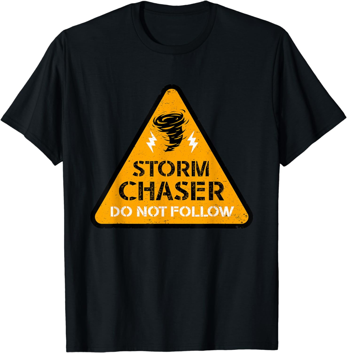 Storm Chaser Do Not Follow Storm Chasing Meteorologist T-Shirt mens t ...