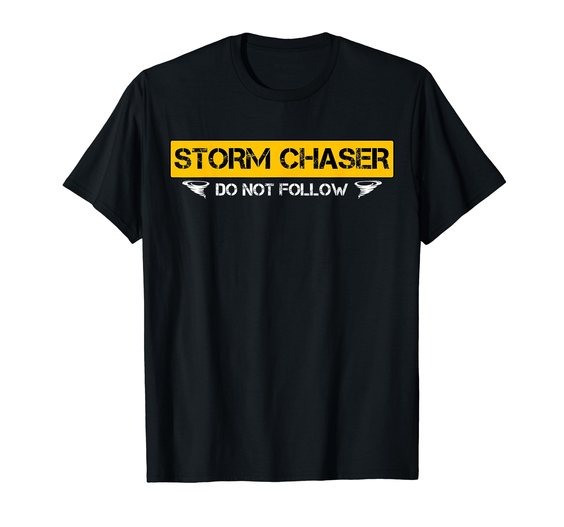 Storm Chaser Do Not Follow Storm Chasing Tornado T-Shirt - Walmart.com