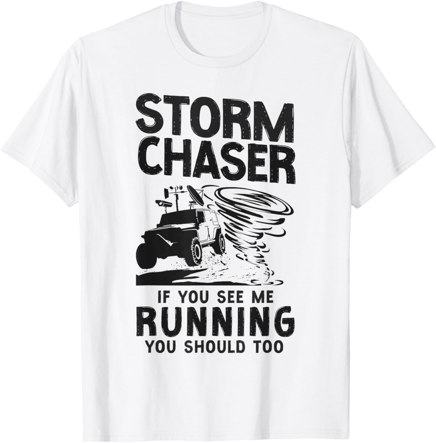Storm Chaser Hurricane Meteorology Tornado Storm Chaser If T-ShirtMen ...