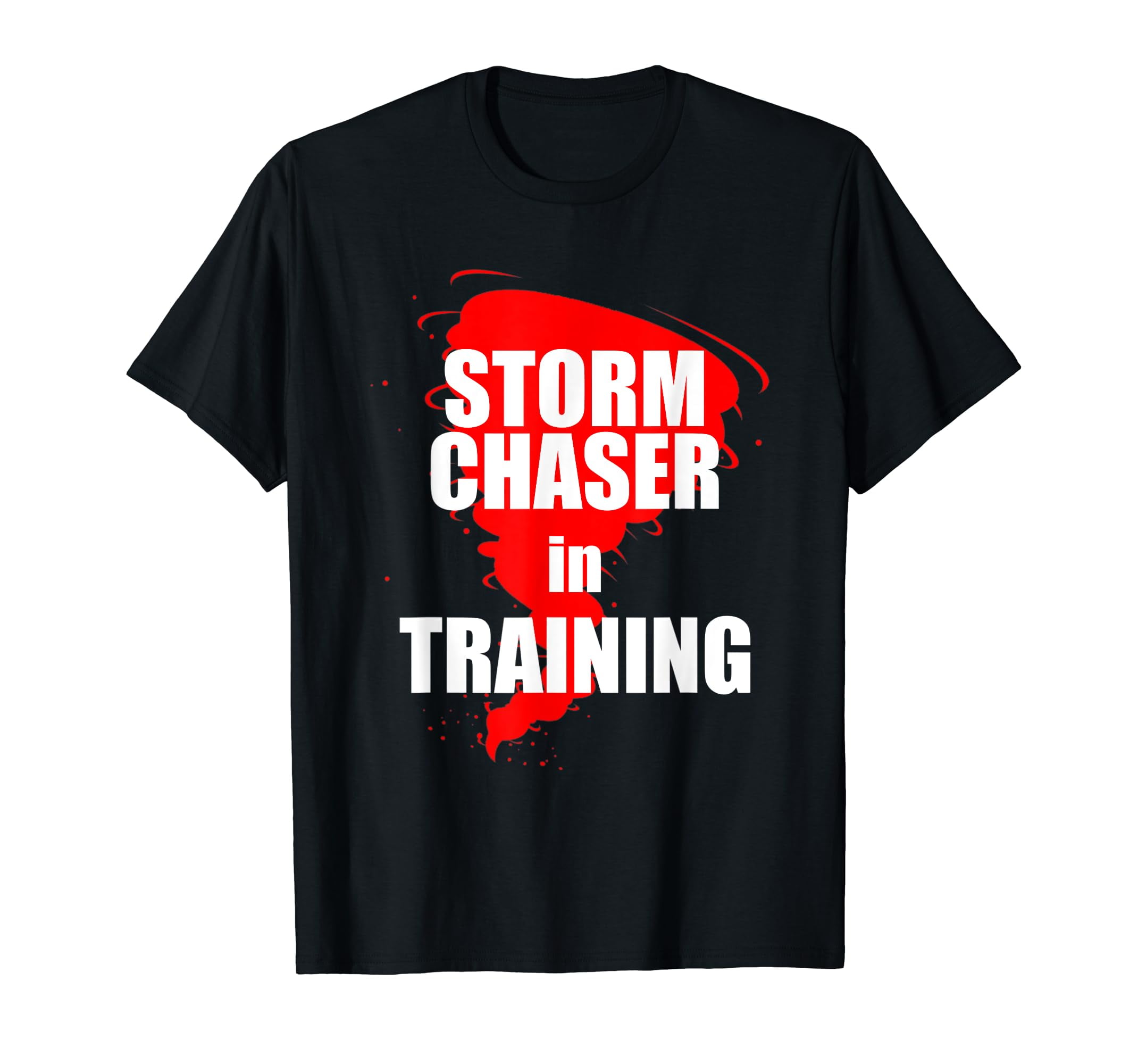 Storm Chaser In Training | Stormchaser Chasing Tornado T-Shirt ...