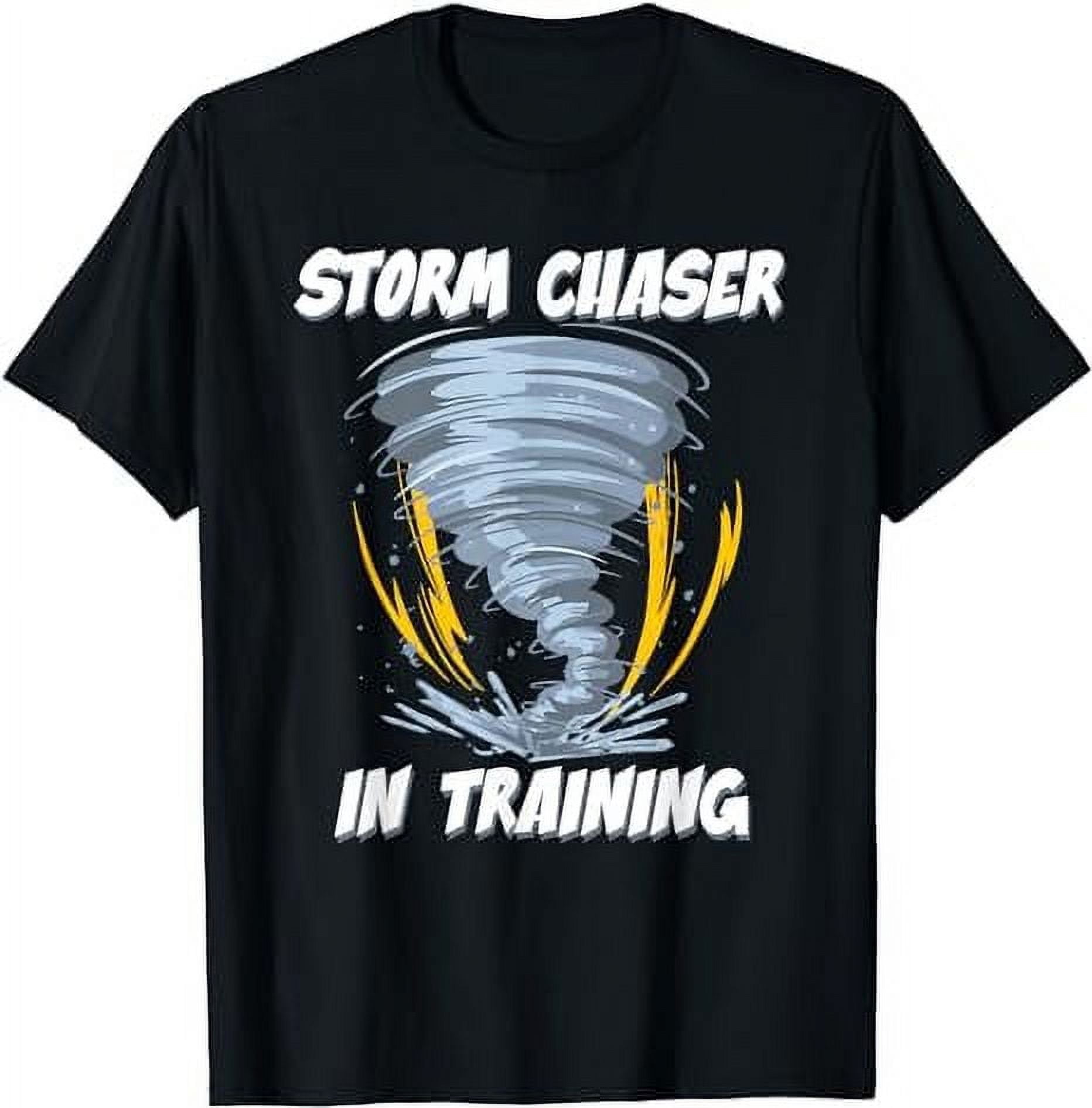Storm Chaser in Training. Tornado T-Shirt - Walmart.com