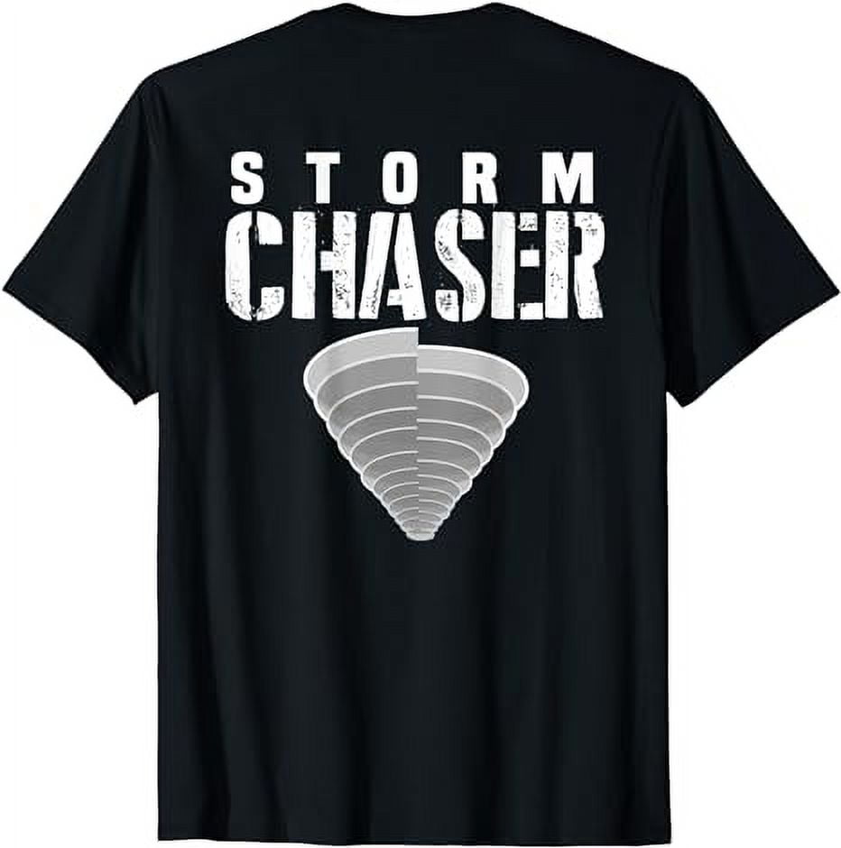 Storm Chasing T-Shirt for Tornado Chaser Weather Forecasting - Walmart.com