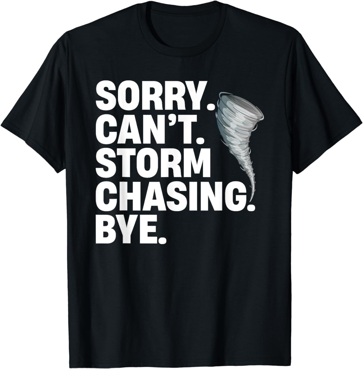 Storm Chasing Twister Tornado Chaser T-Shirt - Walmart.com