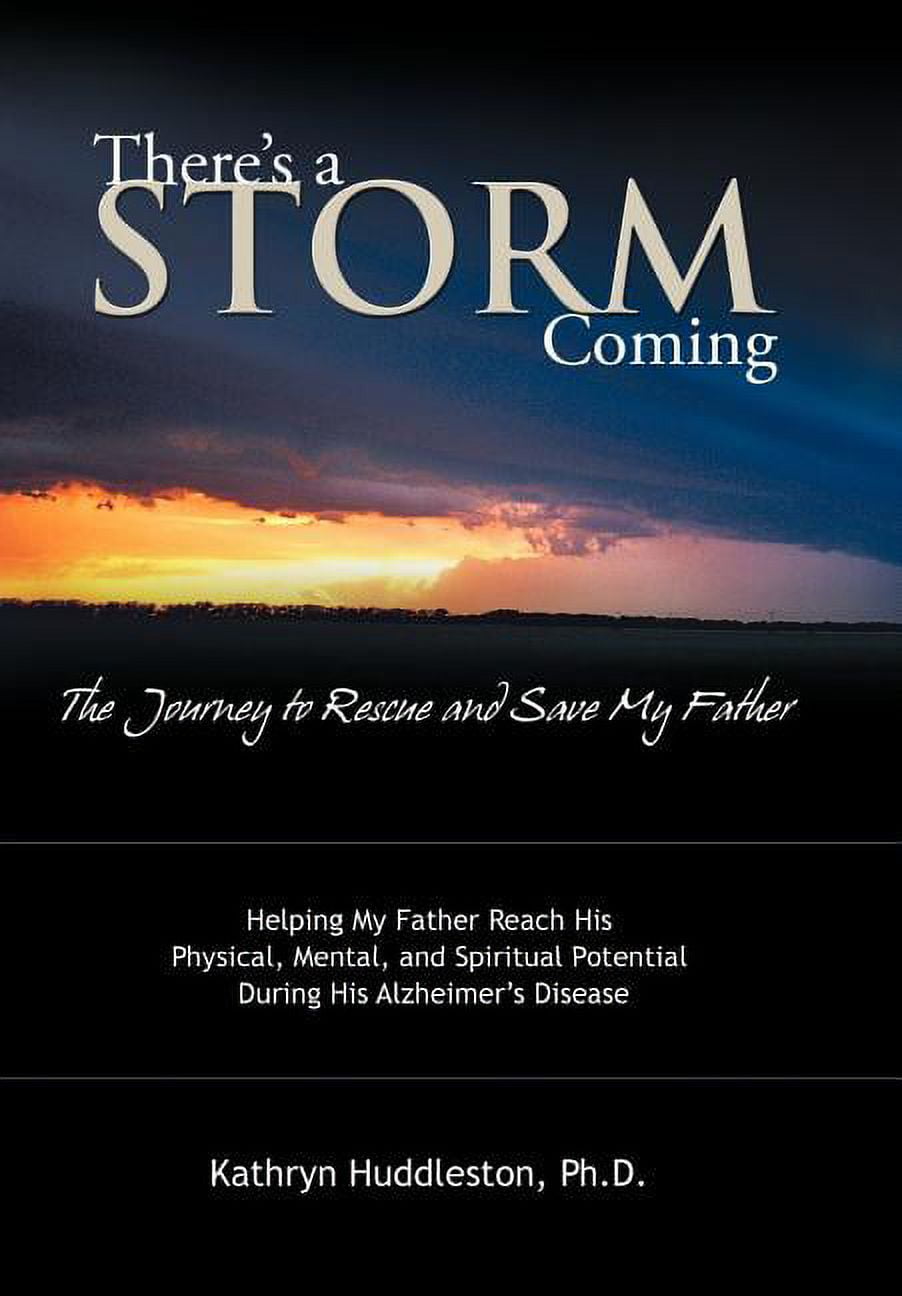 There's a Storm Coming : The Journey to Rescue and Save My Father ...