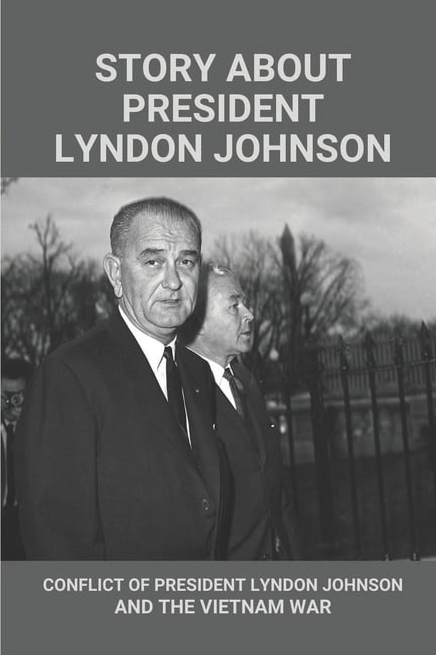 Story About President Lyndon Johnson: Conflict Of President Lyndon ...