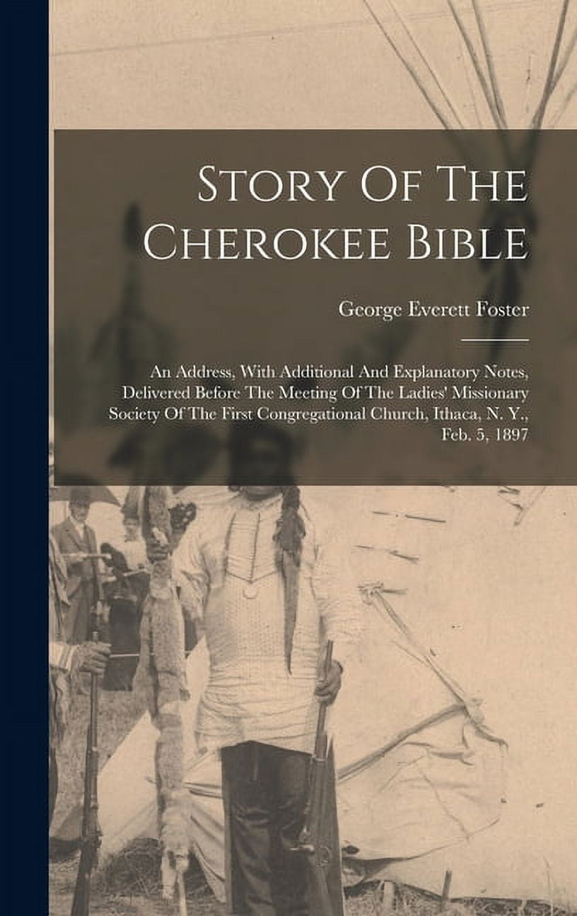 Story Of The Cherokee Bible : An Address, With Additional And ...