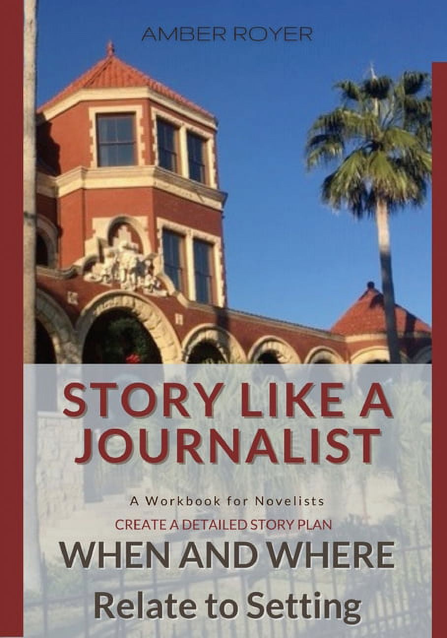 Story Like a Journalist - When and Where Relate to Setting, (Paperback ...