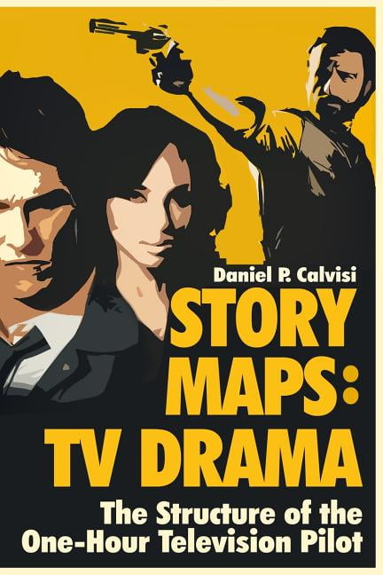 Story Maps: Tv Drama: The Structure Of The One-Hour Television Pilot ...