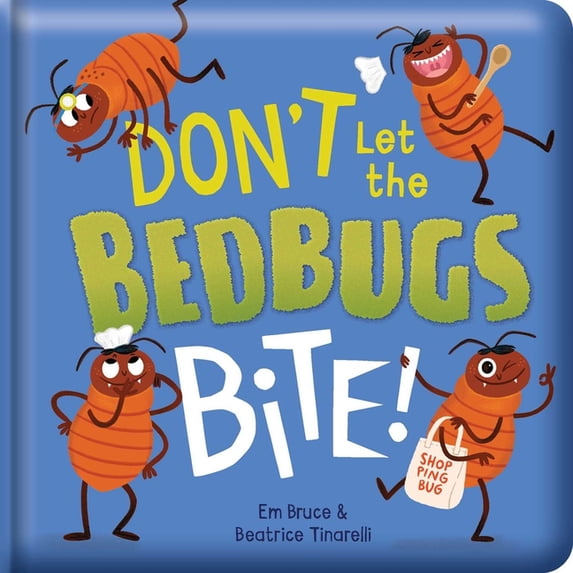Story Time Don't Let the Bedbugs Bite!: Padded Board Book: Picture ...
