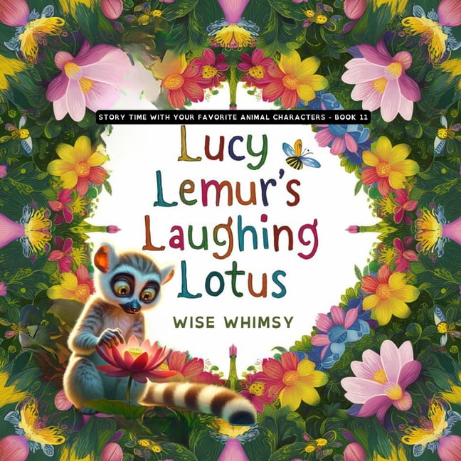 Story Time with Your Favorite Animal Cha Lucy Lemur's Laughing Lotus, Book 11, (Paperback ...