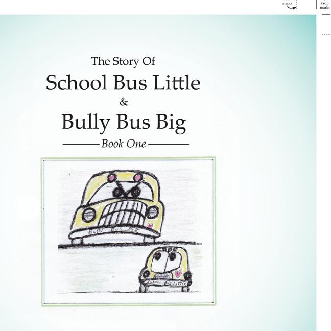 Story of School Bus Little & Bully Bus Big, Book One - Walmart.com