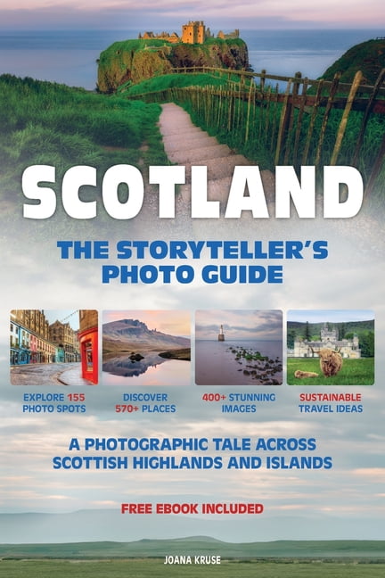 Storyteller's Photo Guides SCOTLAND - The Storyteller's Photo Guide: A ...