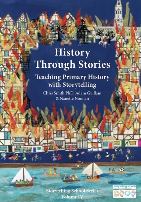 Storytelling: History Through Stories : Teaching Primary History with Storytelling (Other ...