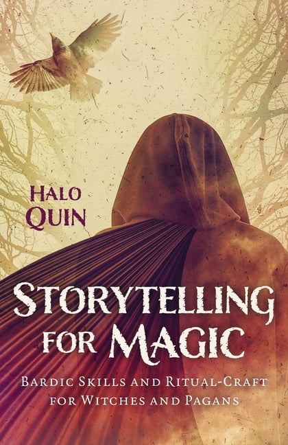 Storytelling for Magic: Bardic Skills and Ritual-Craft for Witches and ...