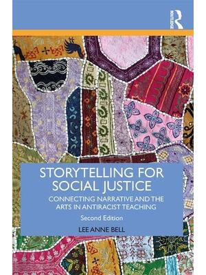 Storytelling for Social Justice: Connecting Narrative and the Arts in ...
