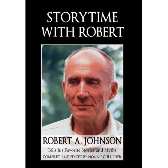 Storytime with Robert: Robert A. Johnson Tells His Favorite Stories and ...