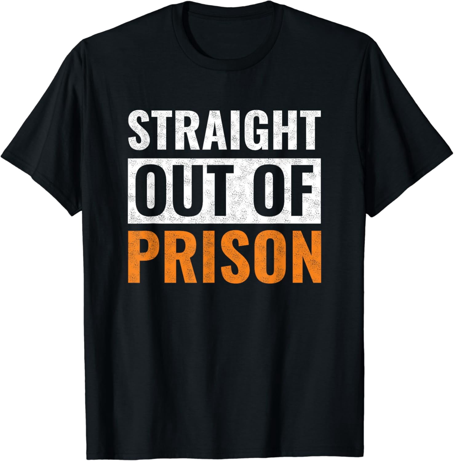 Straight Out of Prison - Funny Jail Inmate Novelty Prisoner T-Shirt ...