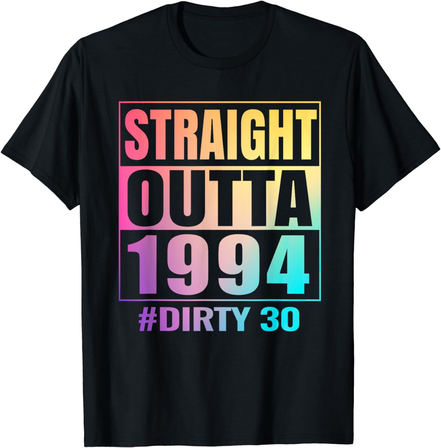 Straight Outta 1994 Dirty Thirty 30 Tie-dye 30th Birthday Cotton T ...