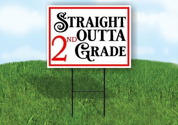 Straight Outta 2ND Grade red black 18inx24in Yard Road Sign w/ Stand ...