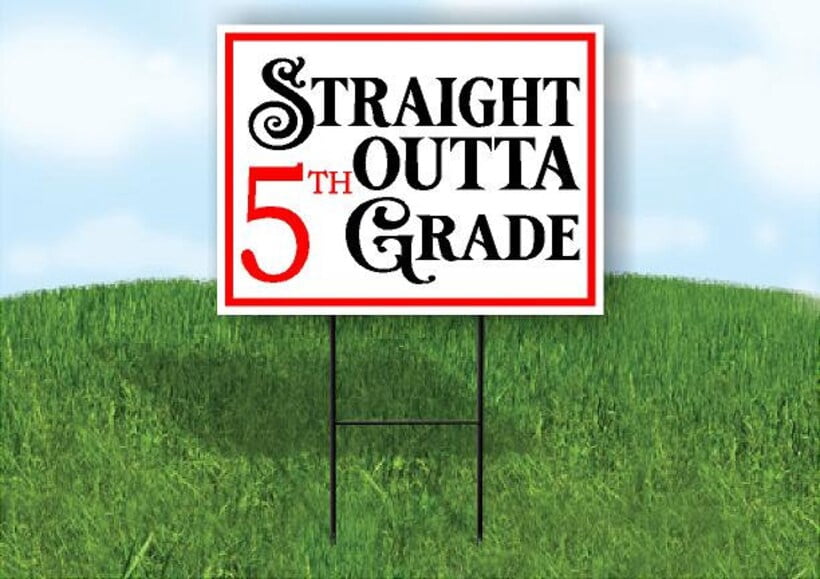 Straight Outta 5Th Grade Red Black Yard Sign Road Sign (Excluding Stand ...