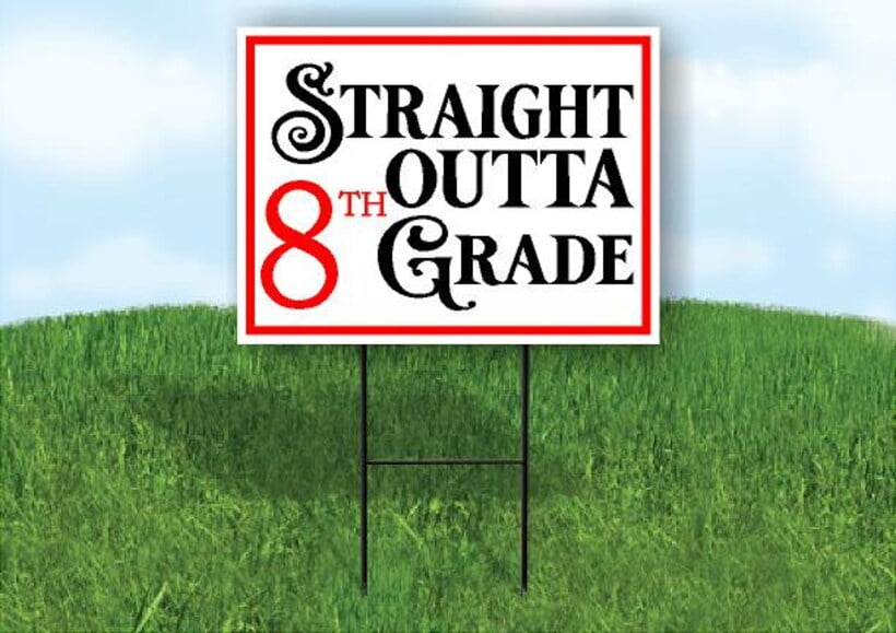 Straight Outta 8Th Grade Red Black Yard Sign Road Sign (Excluding Stand ...