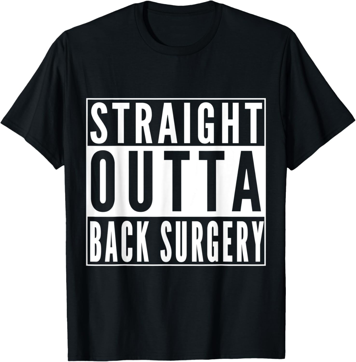 Straight Outta Back Surgery Get Well Recovery Gift Humor T-Shirt men ...