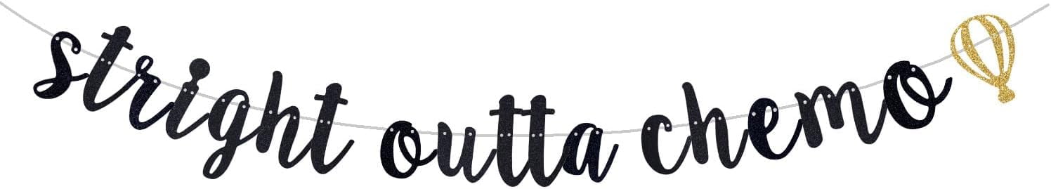 Straight Outta Chemo Banner,Black Glitter Hope Cancer Free/Cancer Theme ...