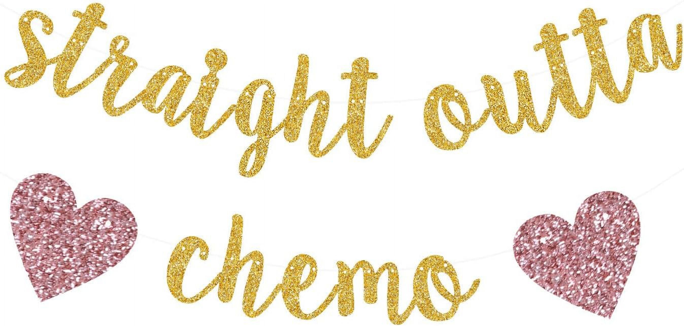 Straight Outta Chemo Banner,Gold Glitter Hope Cancer Free/Cancer Theme ...