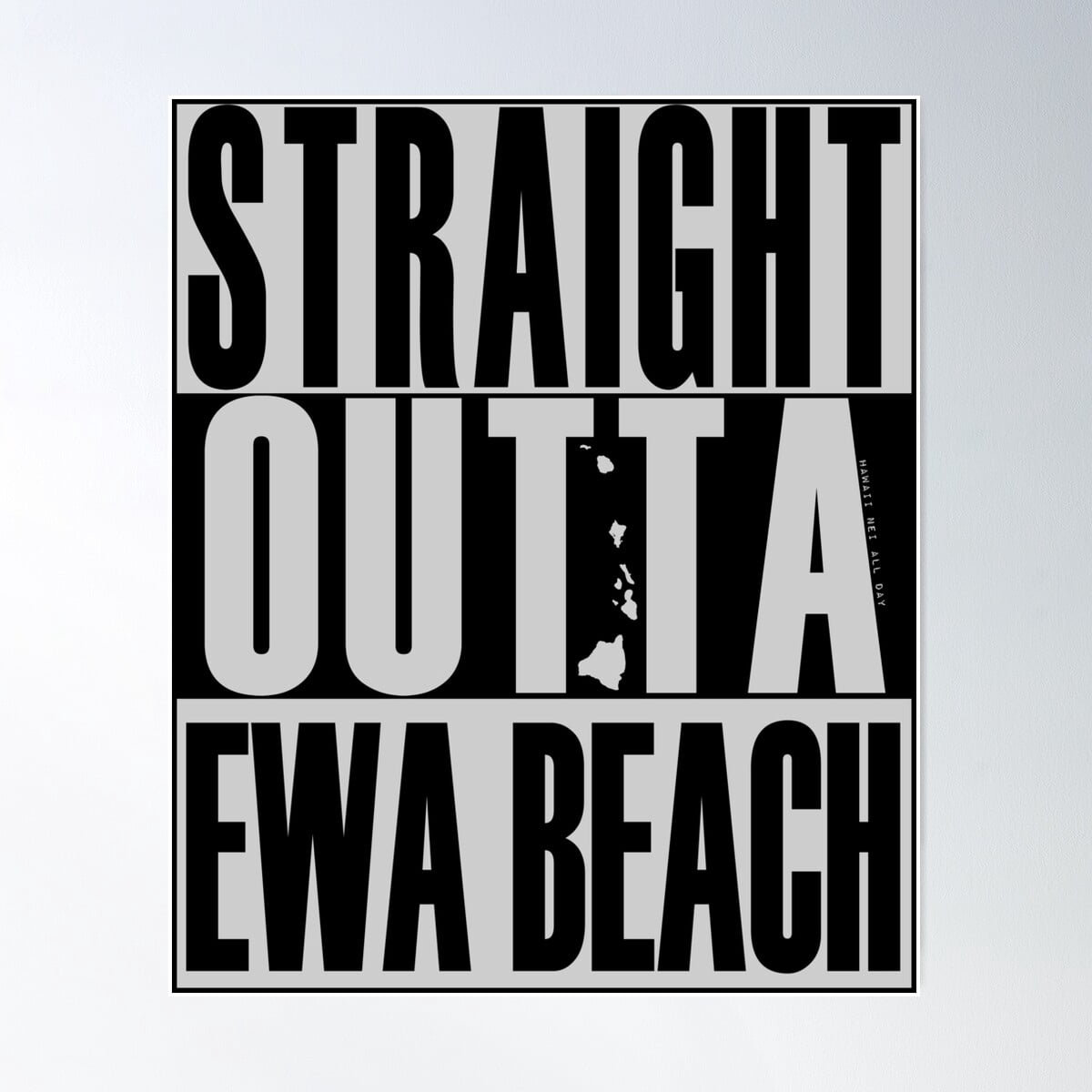 Straight Outta Ewa Beach (Black) By Hawaii Nei All Day Poster Wall Art ...