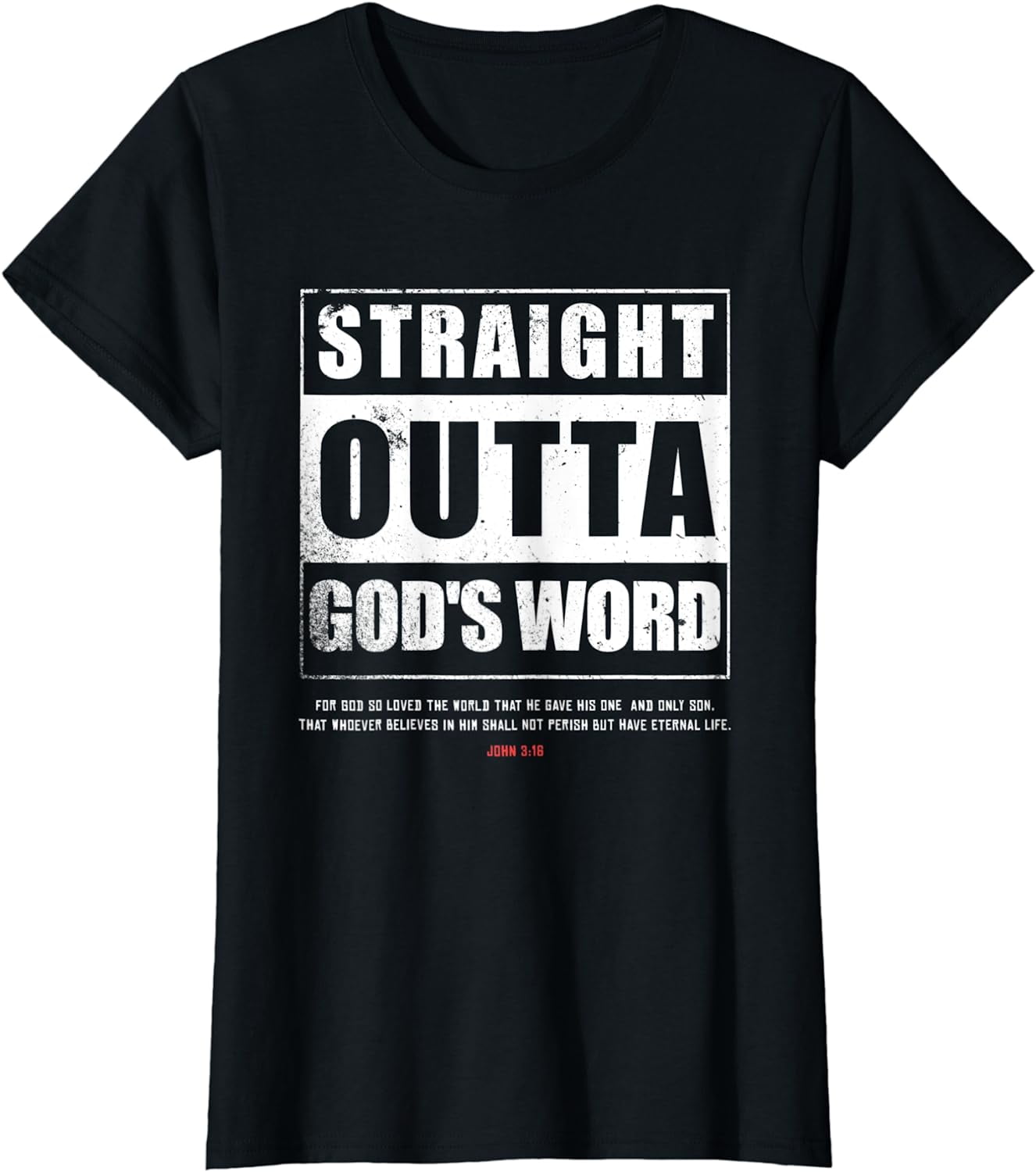 Straight Outta Gods Word John 3 16 Jesus Christian Lord T-Shirt ...