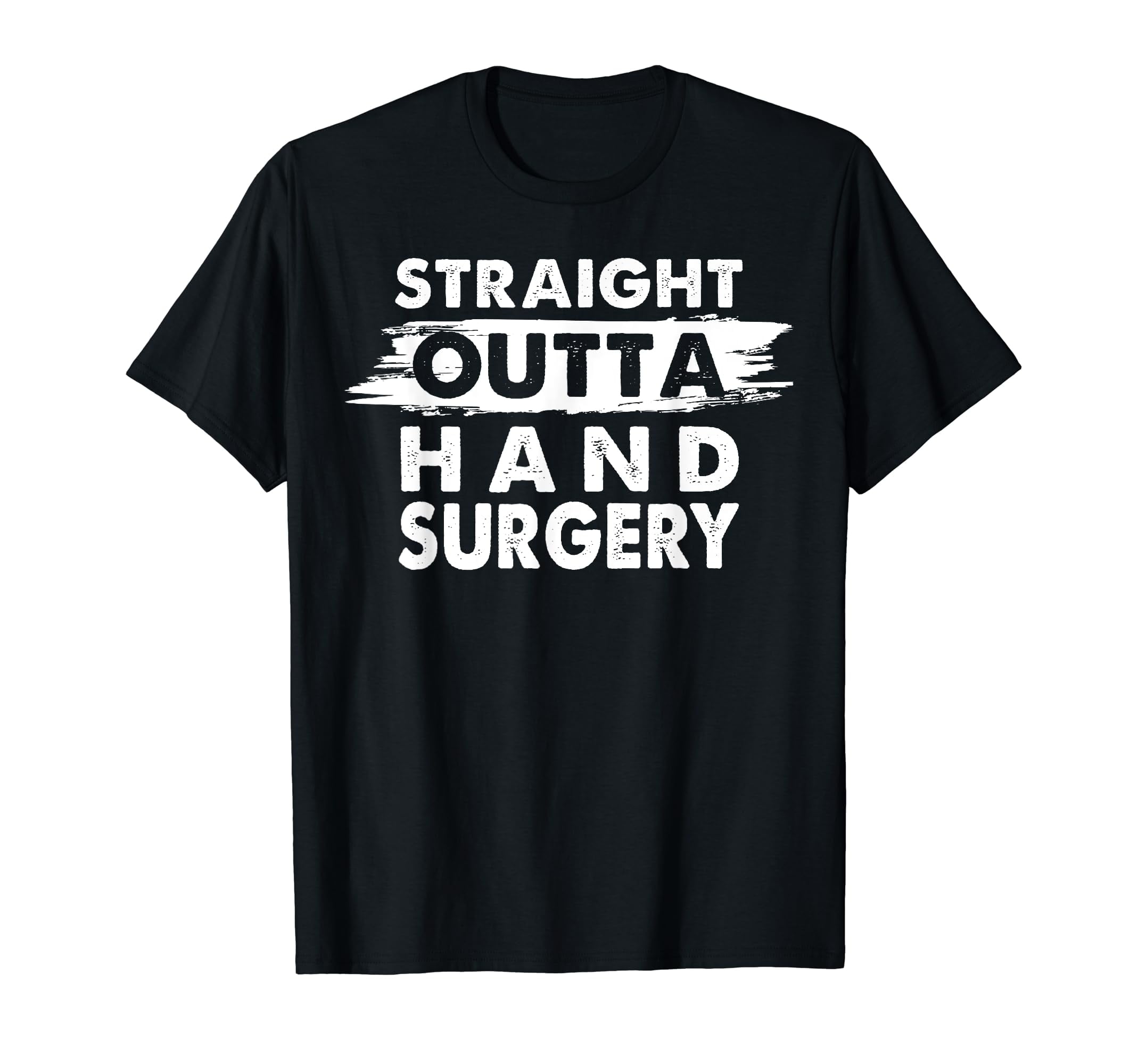 Straight Outta Hand Surgery Recovery Get Well Idea T-Shirt - Walmart.com